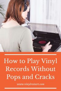 How to Play Vinyl Records Without Pops and Cracks | Vinyl Restart